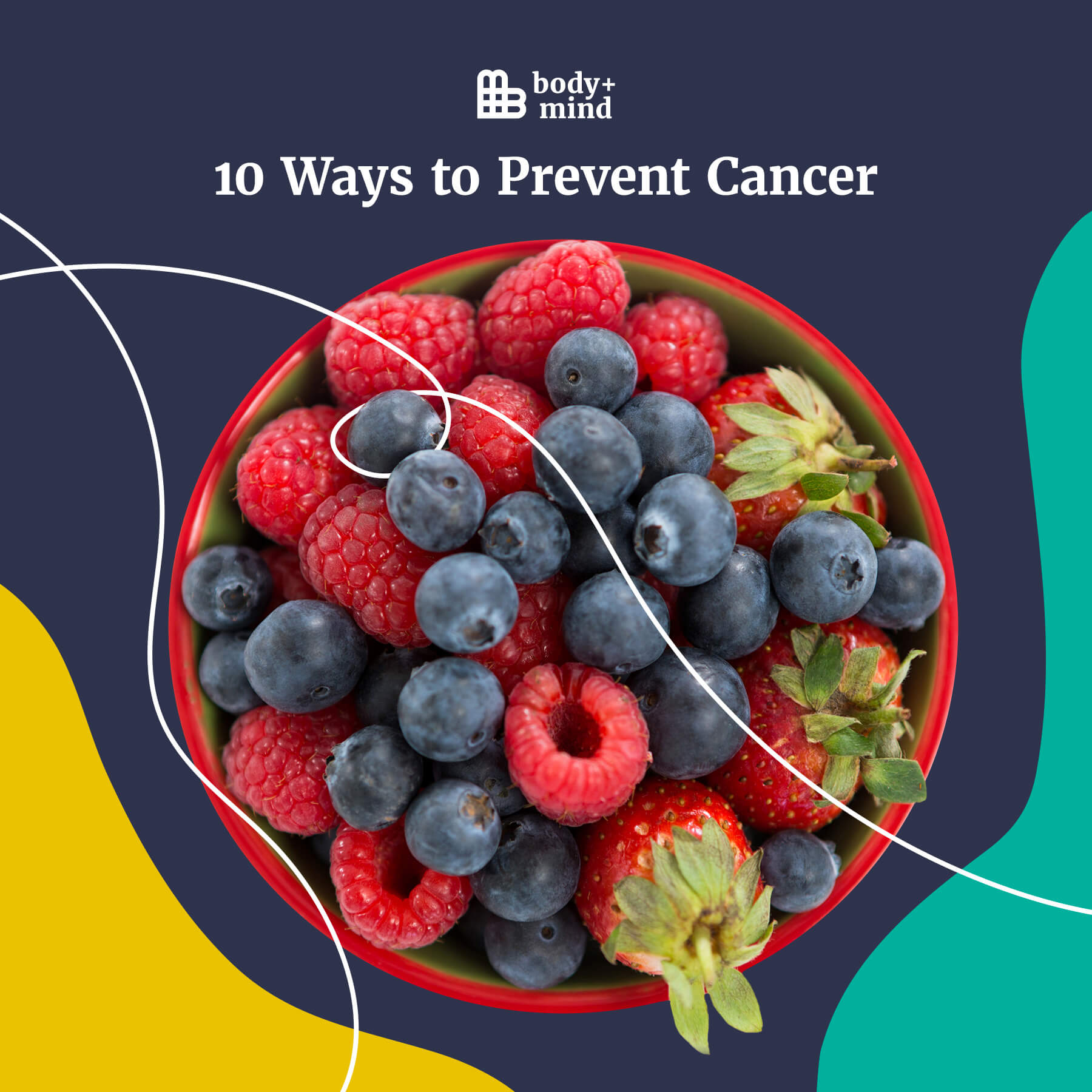 10 Ways to Prevent Cancer - Body+Mind Magazine